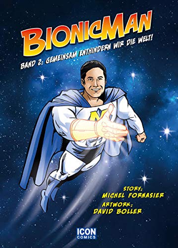 Michel Fornasier: Bionicman - Band 2: Gemeinsam enthindern wir die Welt - Comic-Couch.de